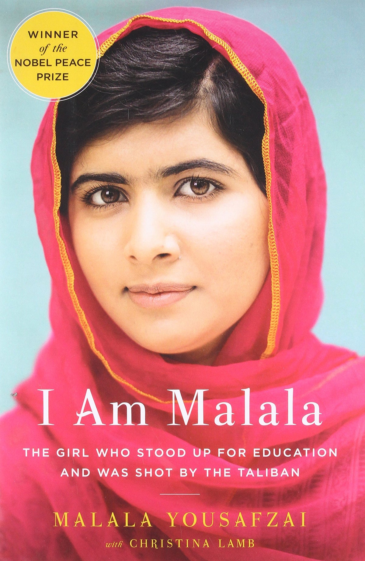 I Am Malala: The Girl Who Stood Up for Education and Was Shot by the T ...